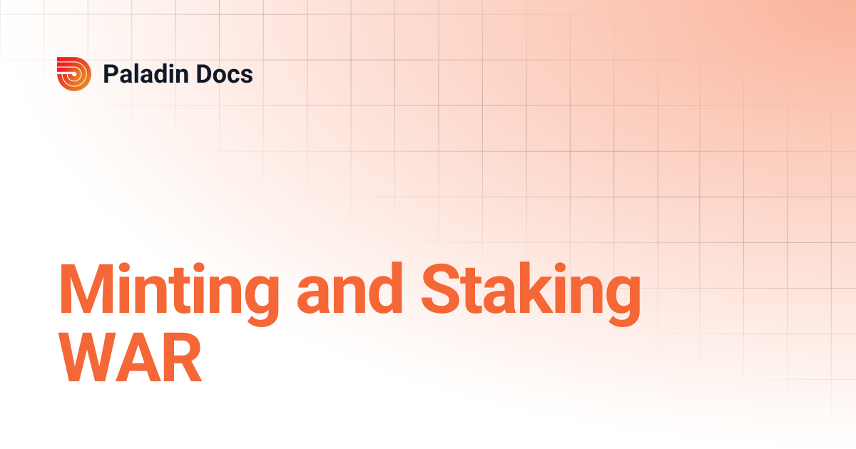 Minting and Staking WAR | Paladin Docs