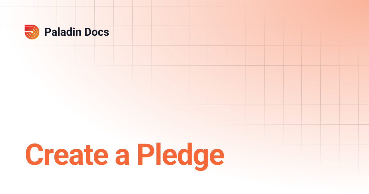 Create a Pledge | Paladin Docs